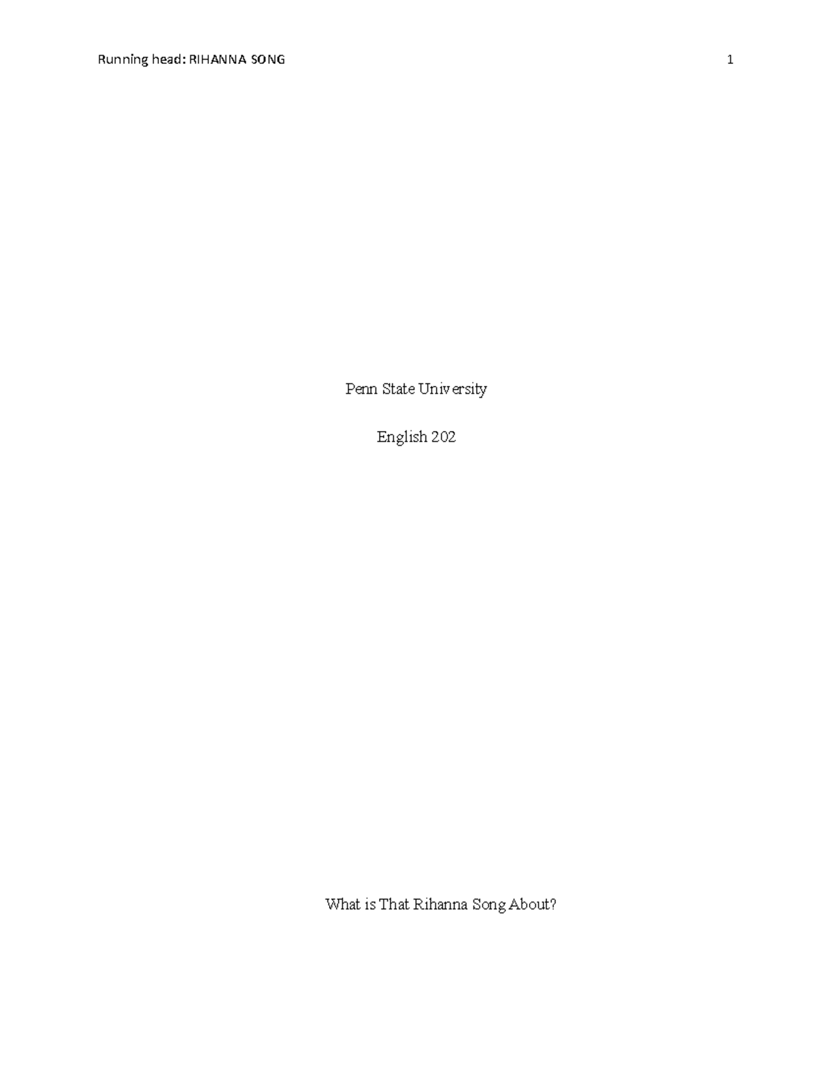 Eng 202 Essay 2 Final - Grade: A - Running head: RIHANNA SONG 1 Penn ...