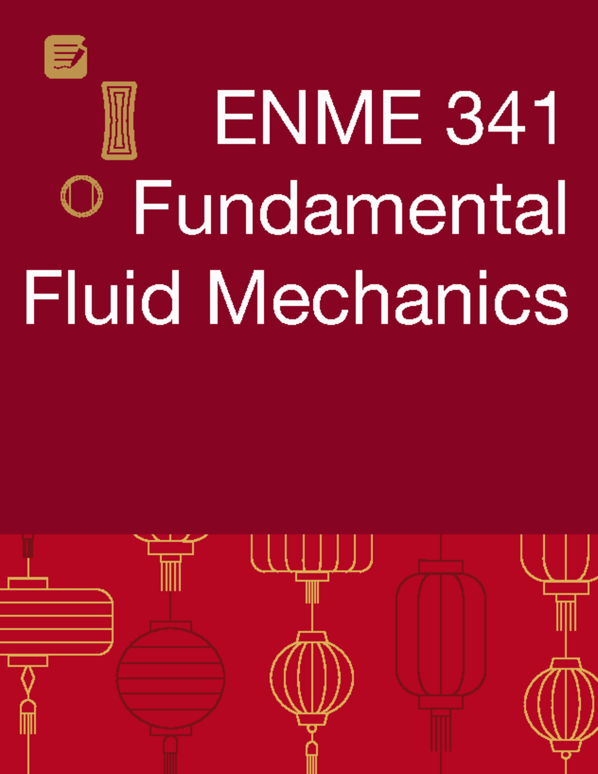 ENME 341 Fluid Mechanics 1 - ENME 341 Fundamental Fluid Mechanics Introduction to Fluid ...