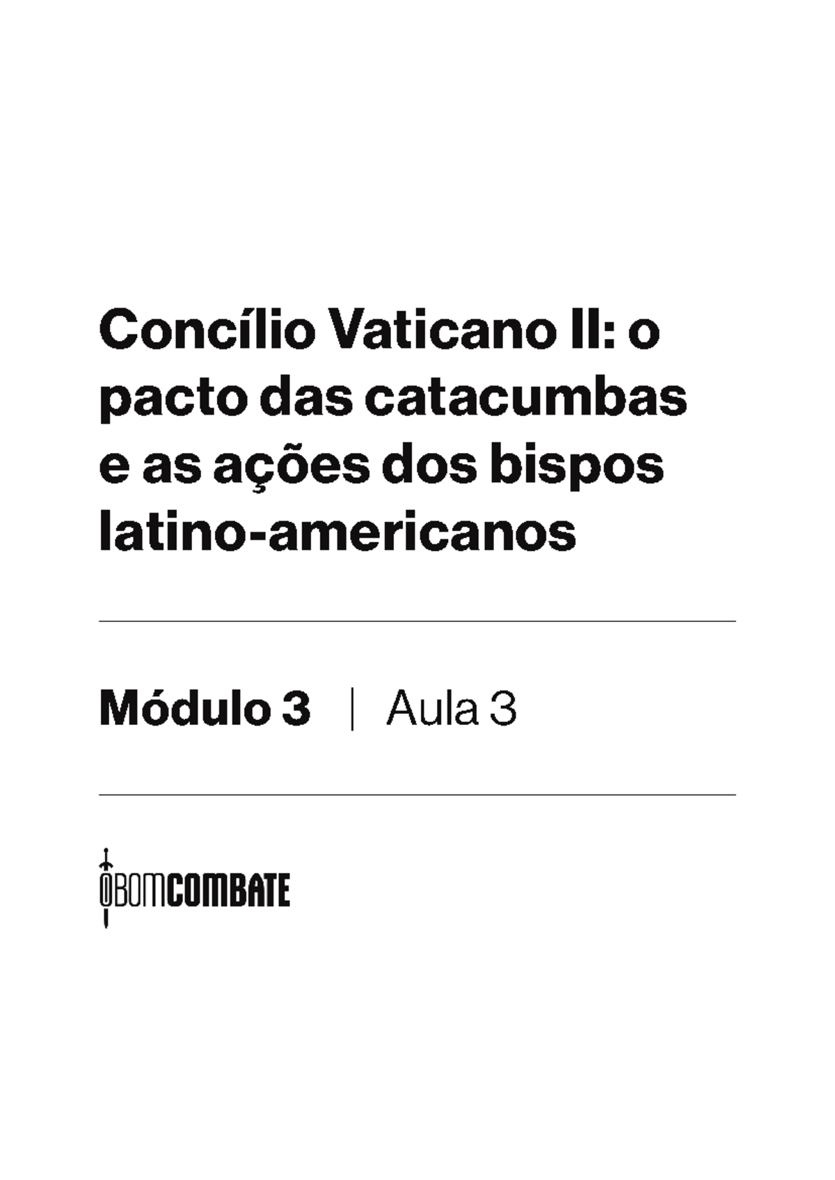 OBC material-mod3-aula3 - Concílio Vaticano II: o pacto das catacumbas ...