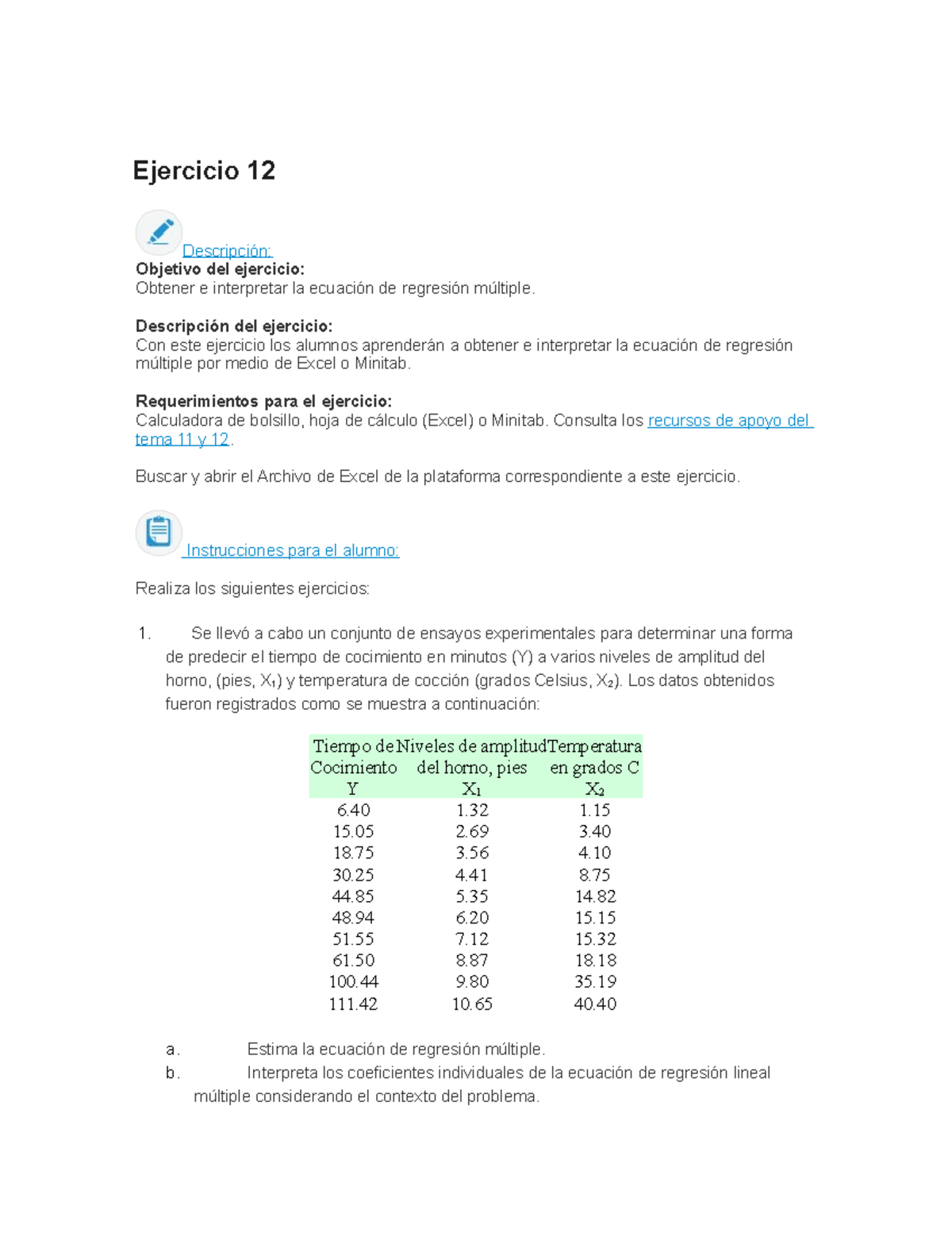 ejercicio tema 2do modulo - Ejercicio 12 Descripción: Objetivo del ejercicio: Obtener e ...