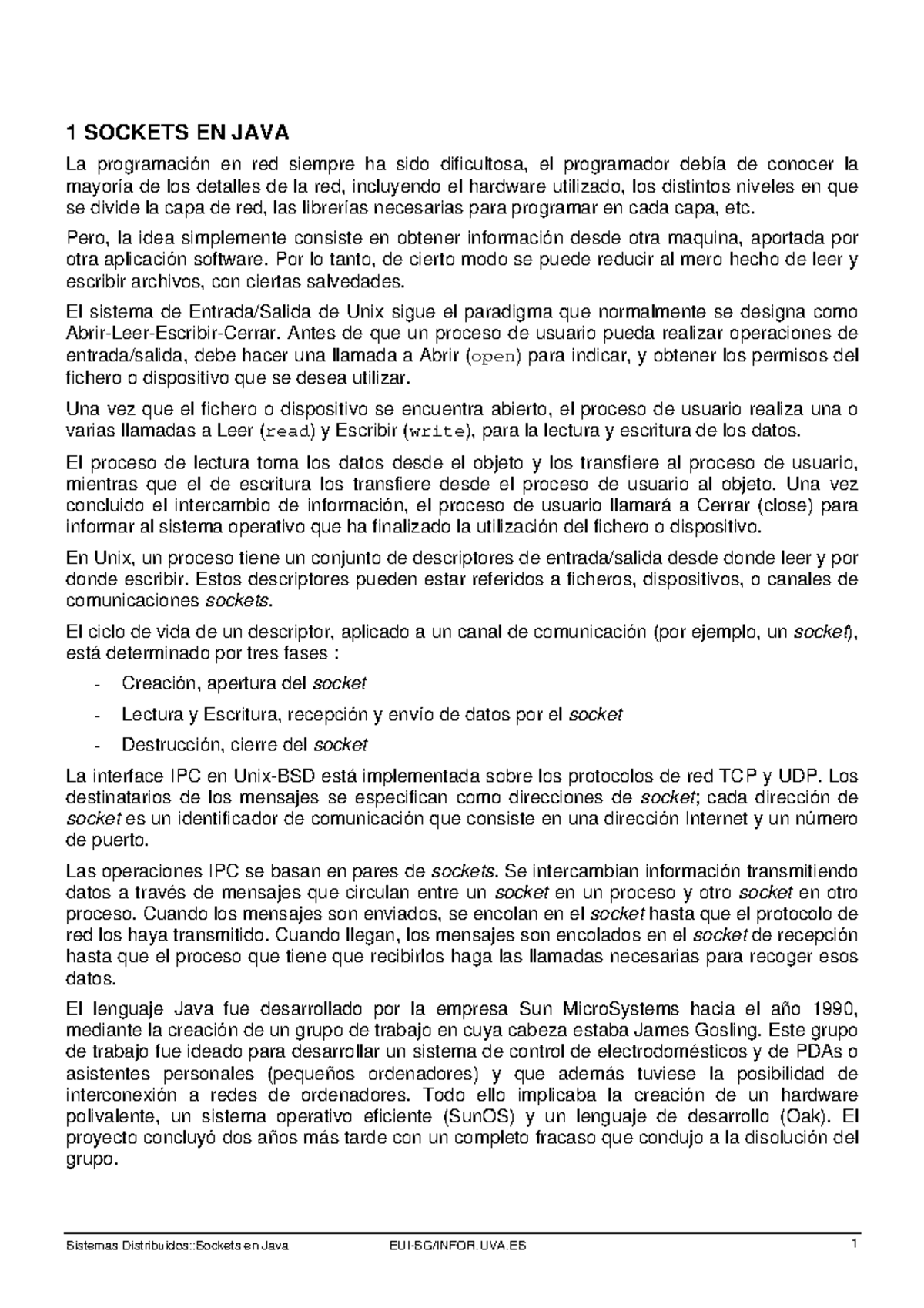 Java - java - 1 SOCKETS EN JAVA La programación en red siempre ha sido dificultosa, el ...