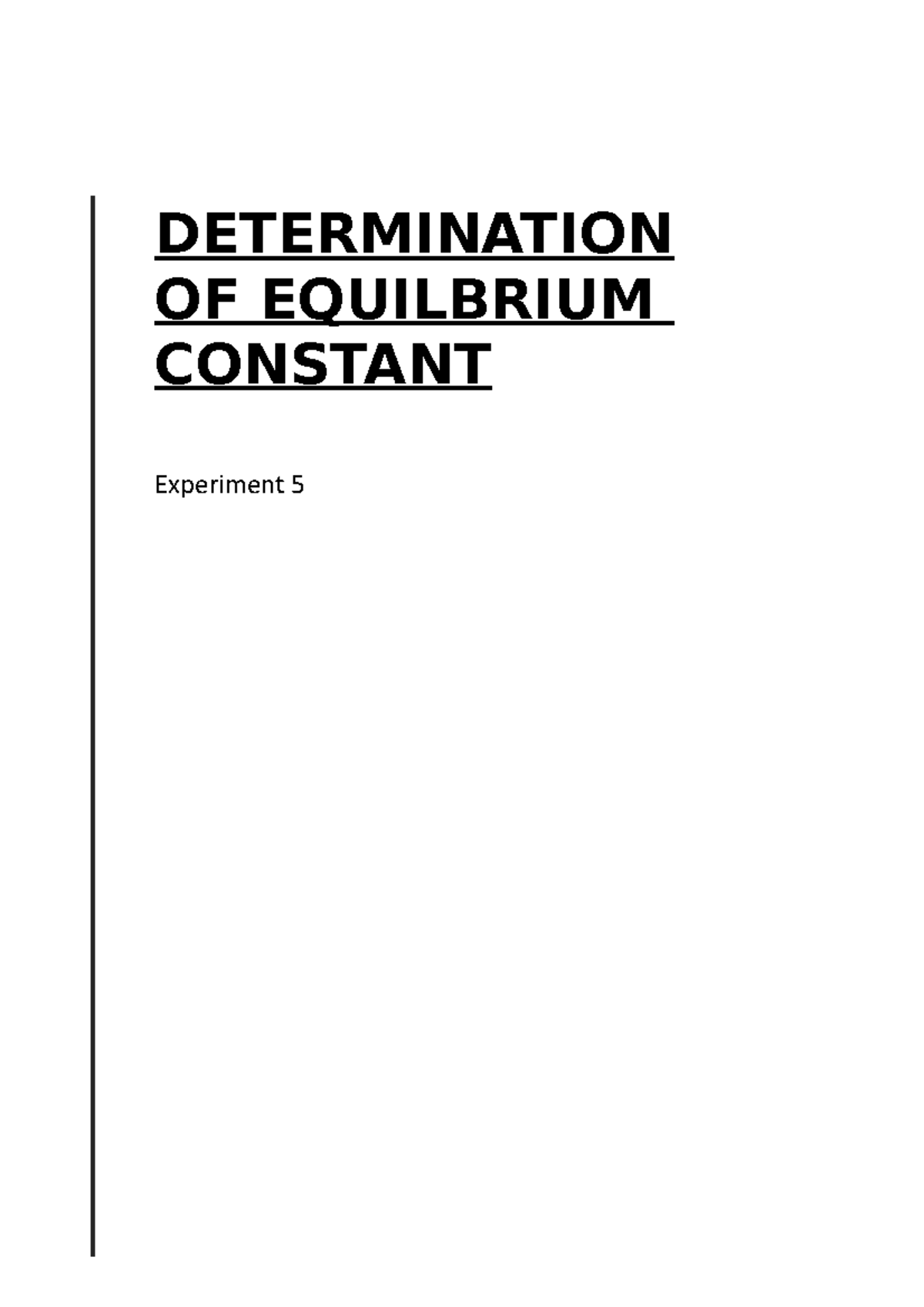 Experiment 5 - Finding eqm constant - DETERMINATION OF EQUILBRIUM ...