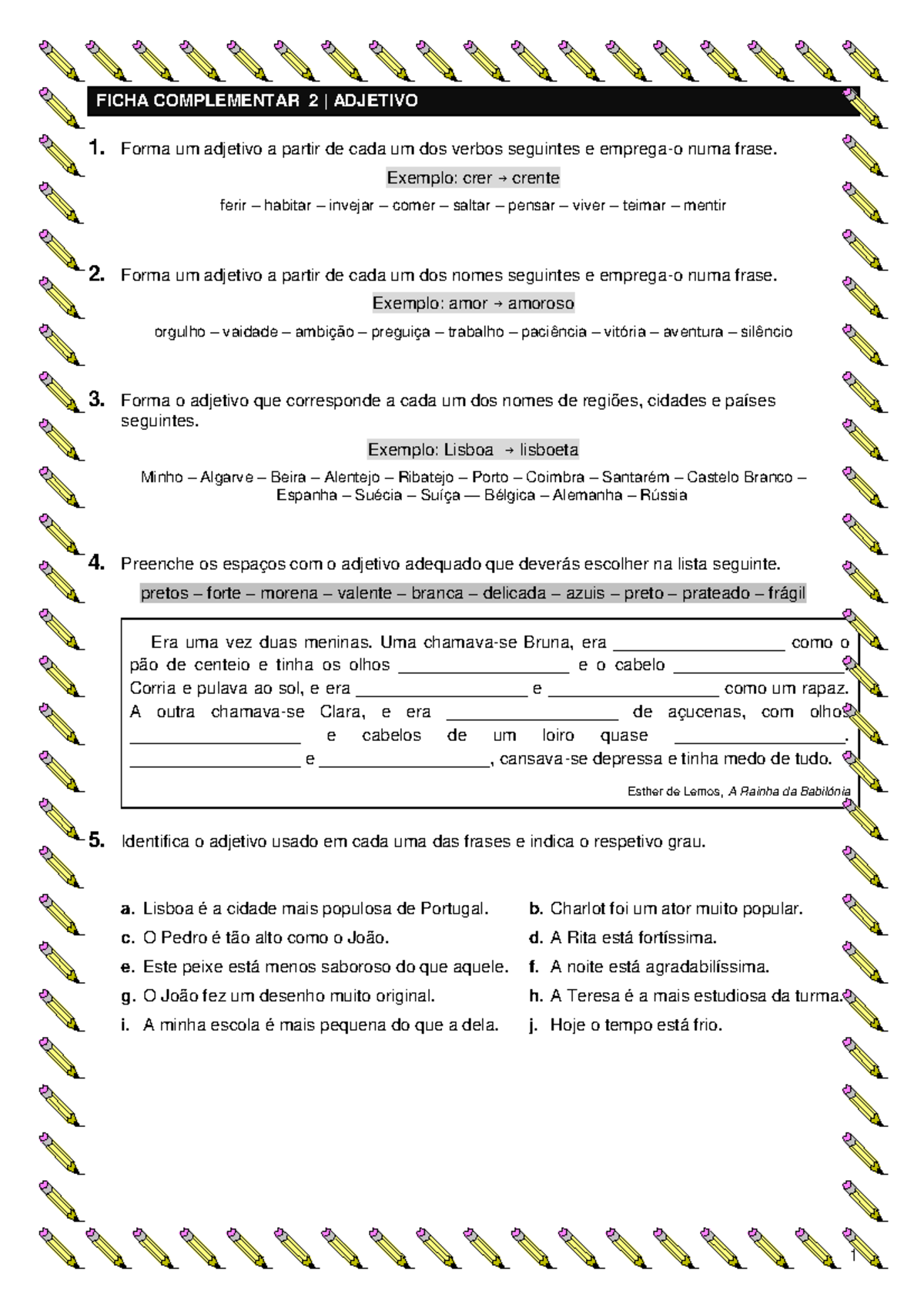 Ficha Complementar CEL 2 - 1 FICHA COMPLEMENTAR 2 | ADJETIVO 1. Forma um adjetivo a partir de ...