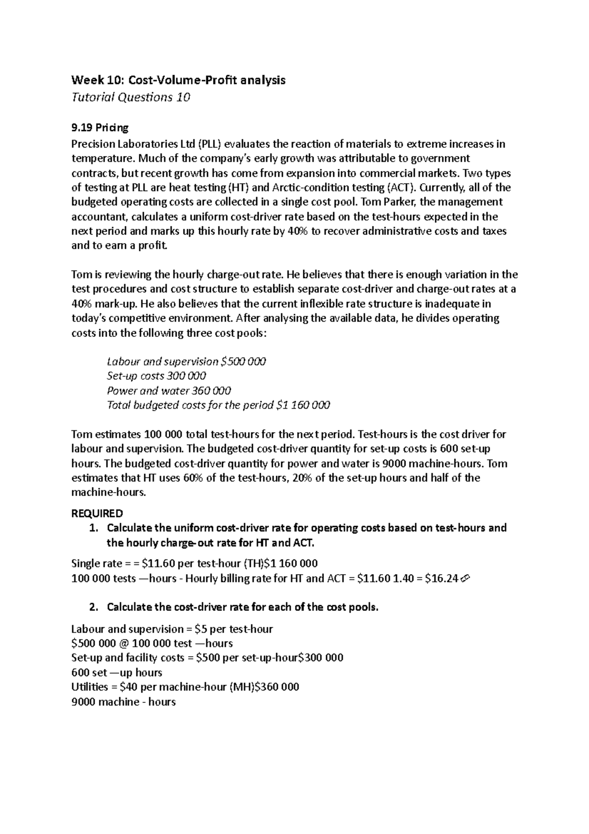 Tutorial 10 questions - Week 10: Cost-Volume-Profit analysis Tutorial Questions 10 9 Pricing ...