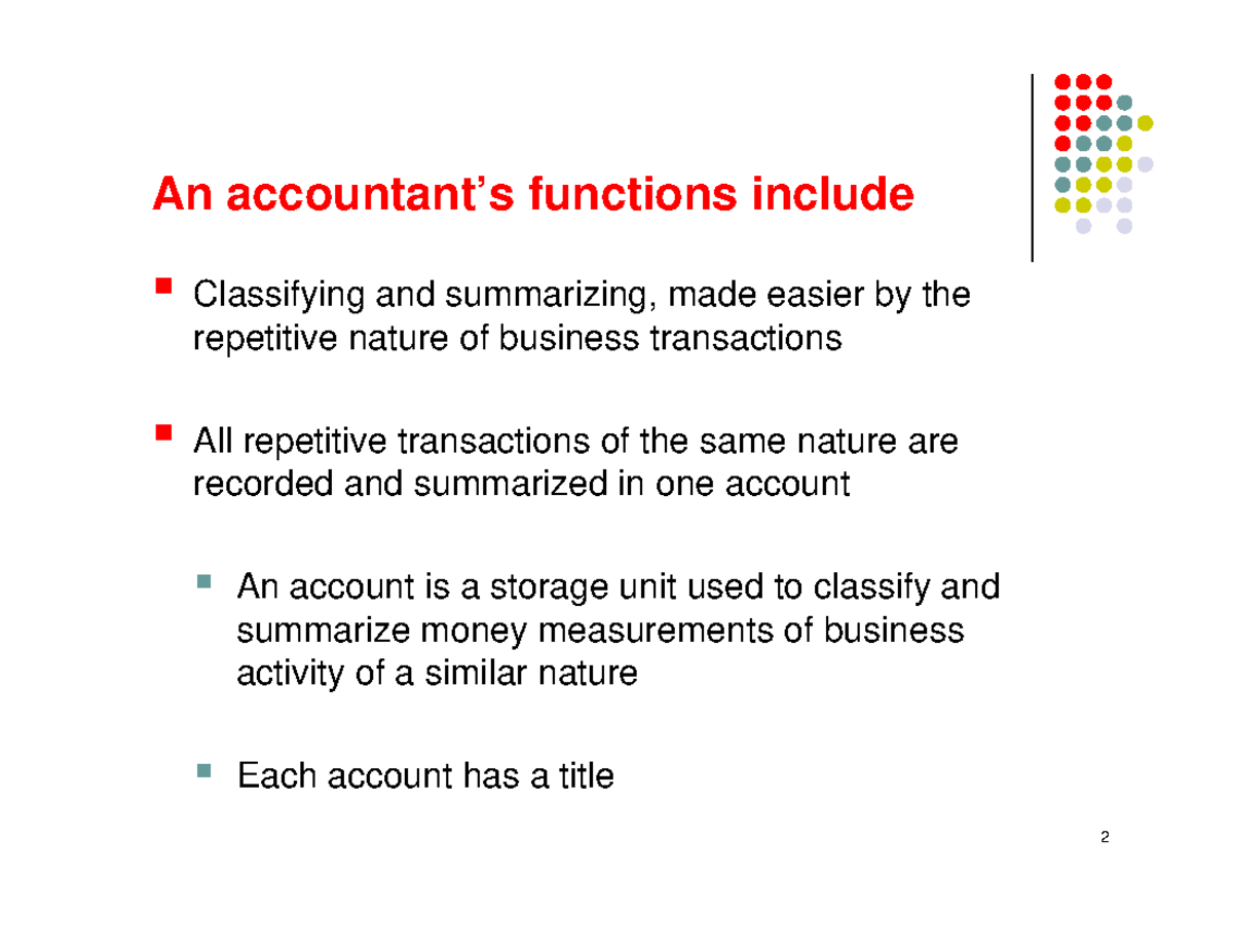 The Accounting Process - An accountant’s functions include Classifying ...