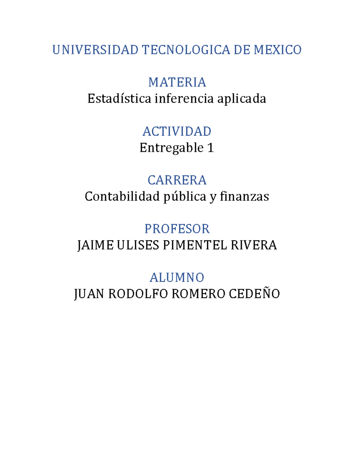 Entregable 1 - UNIVERSIDAD TECNOLOGICA DE MEXICO MATERIA Estadística inferencia aplicada ...