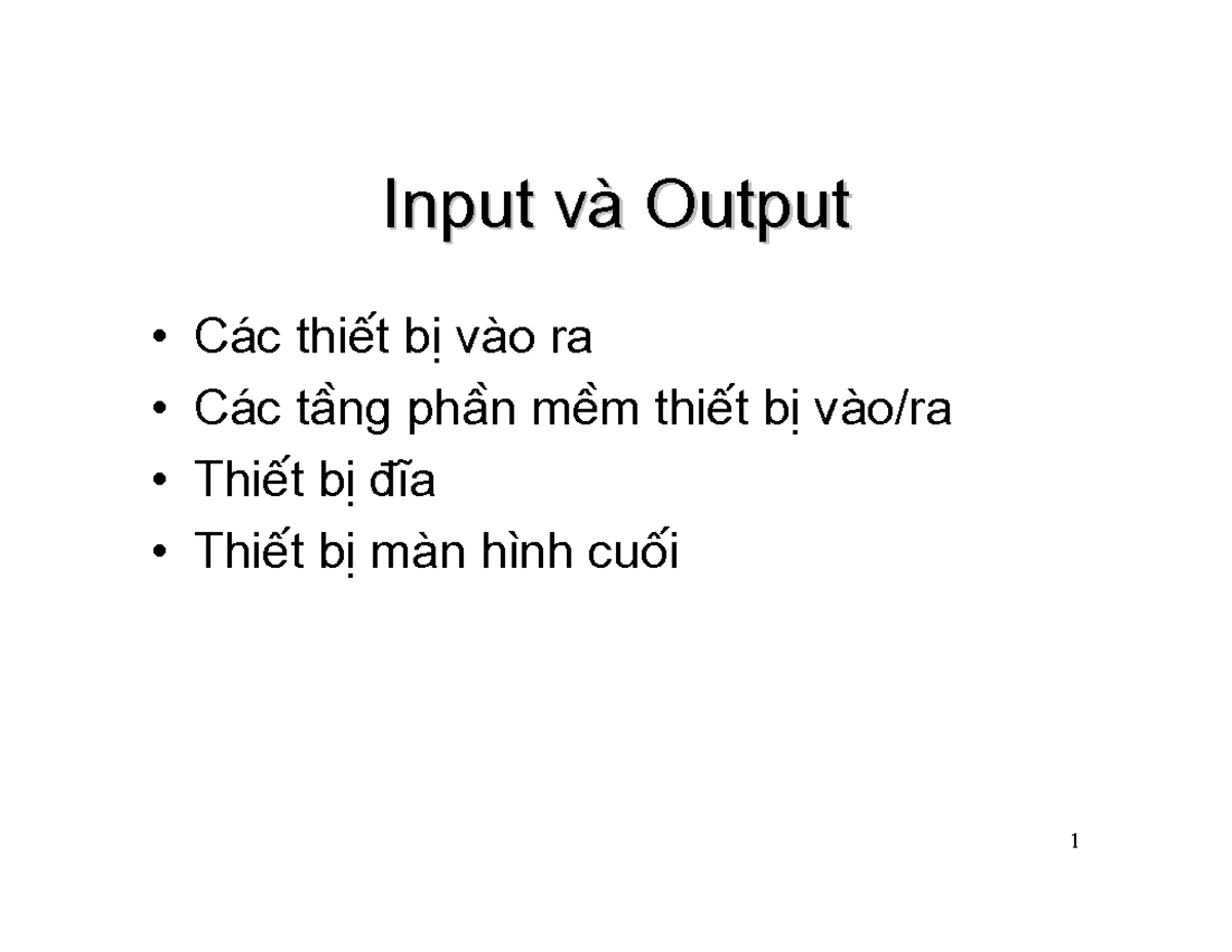 05-Input va Output - Tiến trình là gì - Input vμ OutputInput vμ Output C ̧c thiÕt bÞ vμo ra C ̧c ...
