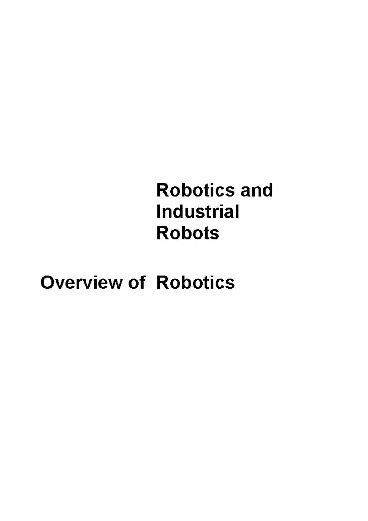 Lecture 5 Overview of Robotics - Robotics and Industrial Robots ...