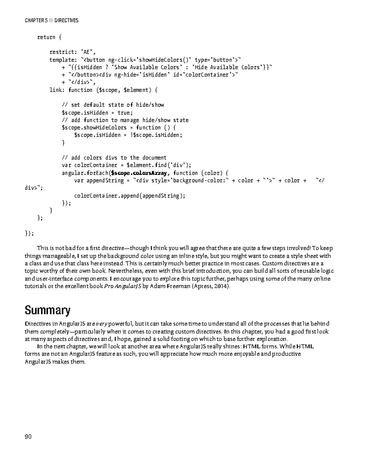 Beginning Angular JS and web development - CHAPTER 5 DIRECTIVES return { restrict: 'AE ...