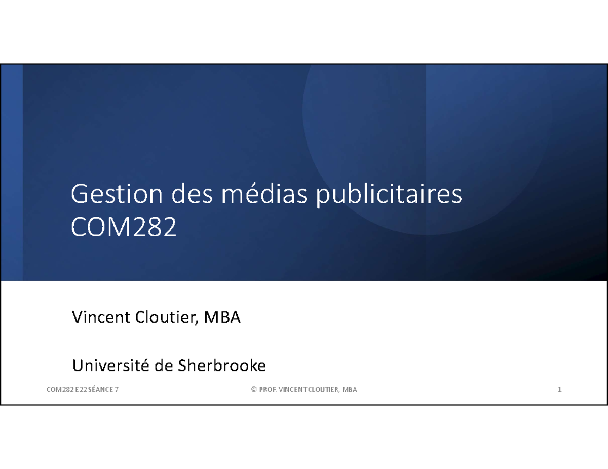 COM282 E22 Séance 7 - Enseignant Vincent Cloutier - Gestion des médias publicitaires COM Vincent ...