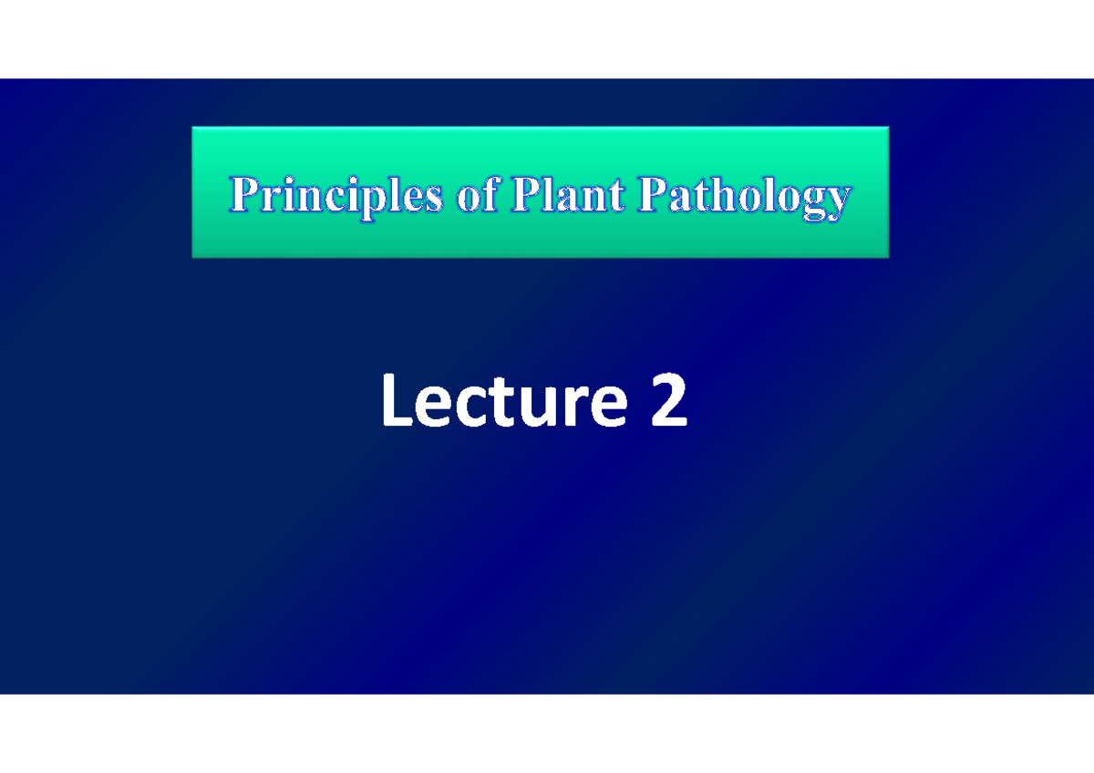 Lec 2 - Plant pathology 2 - Lecture Parasitism and Pathogenicity ...