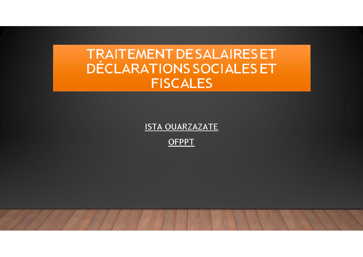Cours traitement de salaires CDS - ISTA OUARZAZATE OFPPT TRAITEMENT DE SALAIRES ET DÉCLARATIONS ...