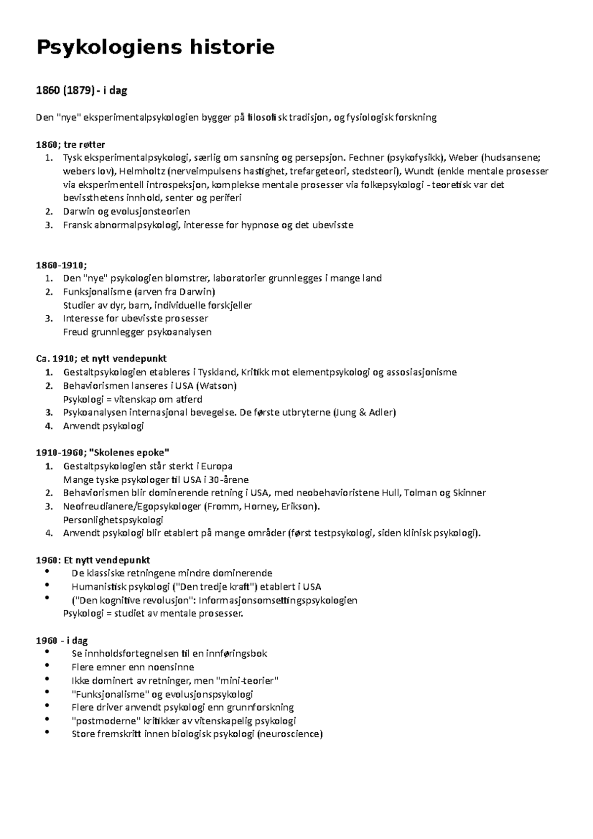 Psykologiens historie notater - Psykologiens historie 1860 (1879) - i dag - Studocu