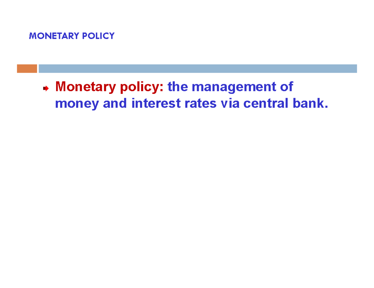 Monetary policy - NOTES - Monetary policy: the management of money and ...