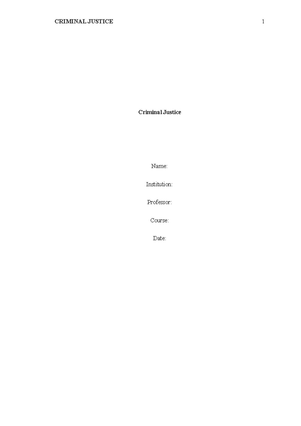 Criminal Justice(APA 6) - CRIMINAL JUSTICE 1 Criminal Justice Name ...