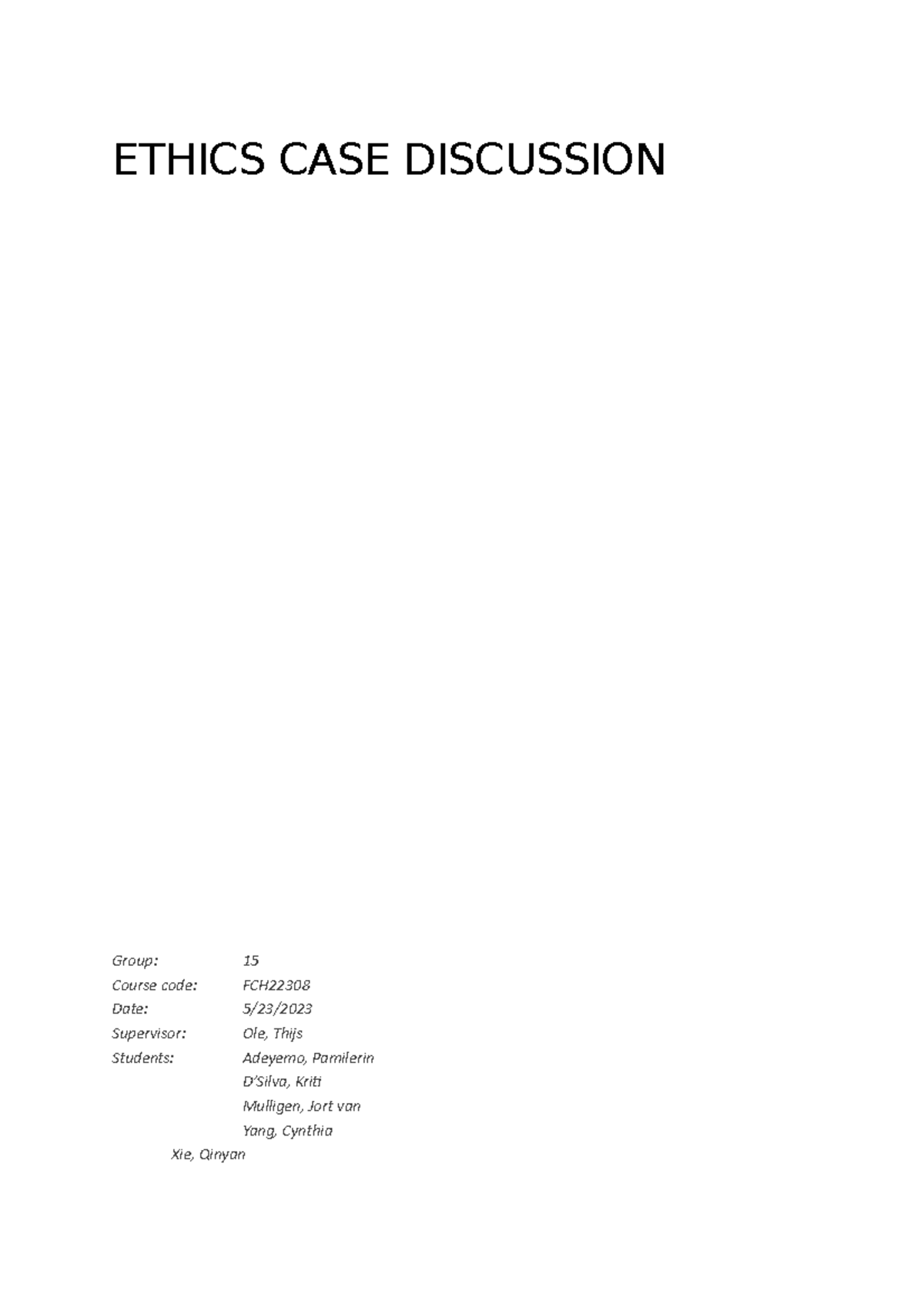 Group 15 ethics case - ETHICS CASE DISCUSSION Group: 15 Course code ...
