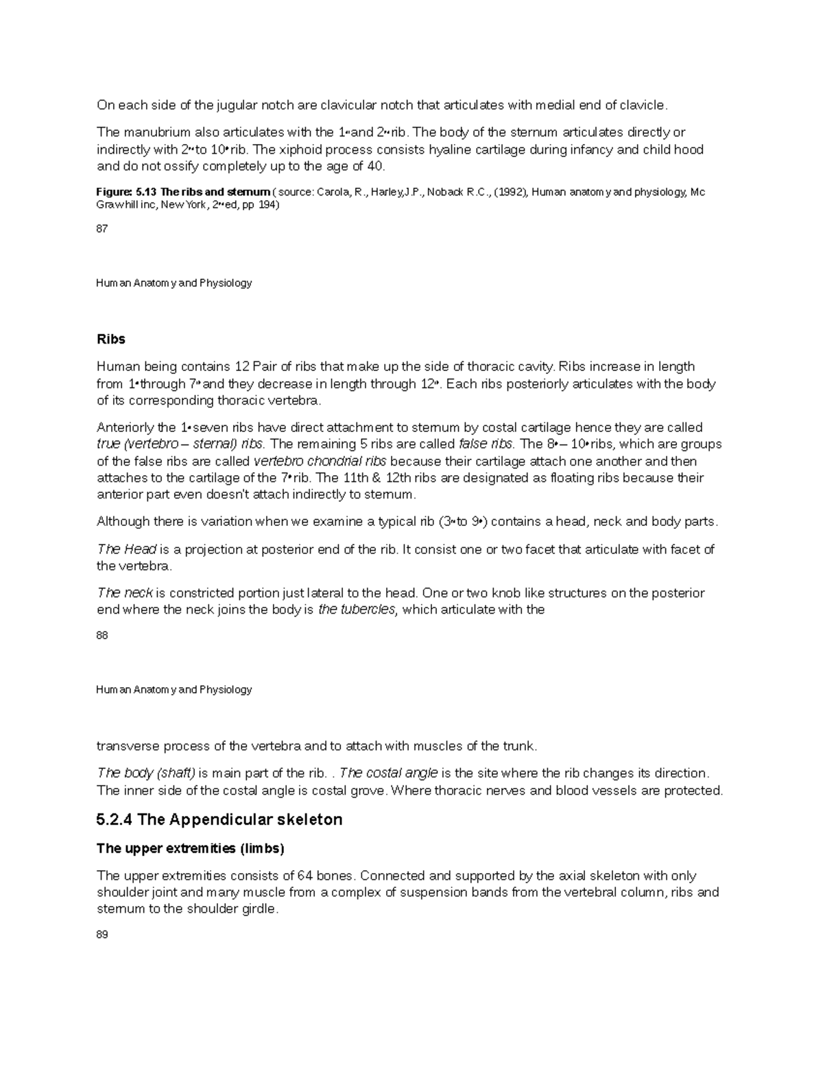 Anatomy notes 5 - On each side of the jugular notch are clavicular ...