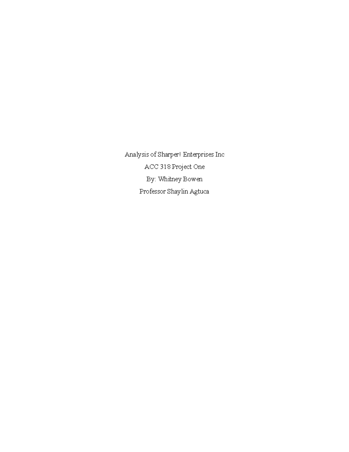 ACC 318 Project One Analysis Paper - Analysis of Sharper! Enterprises ...