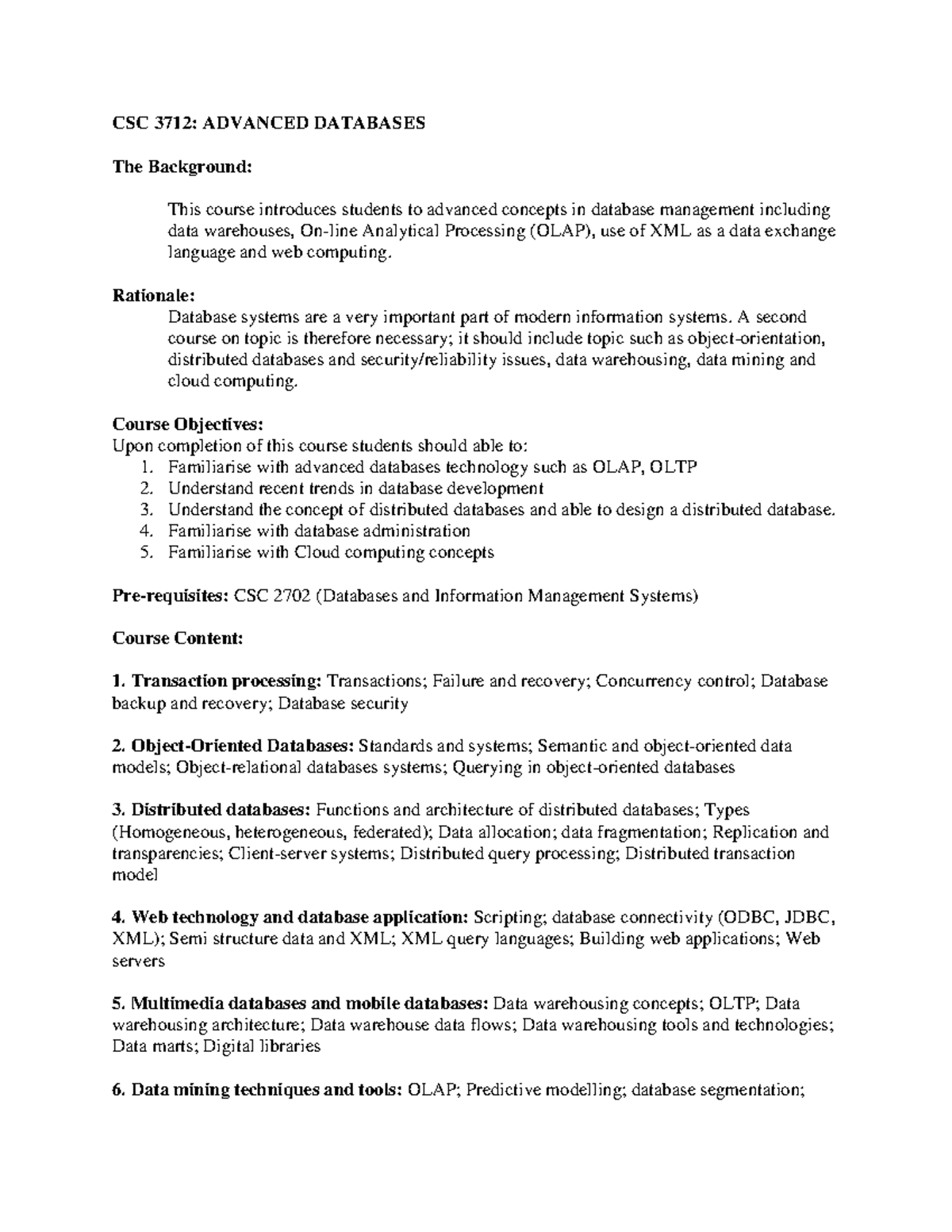 CSC 3712 course outline - CSC 3712: ADVANCED DATABASES The Background: This course introduces ...