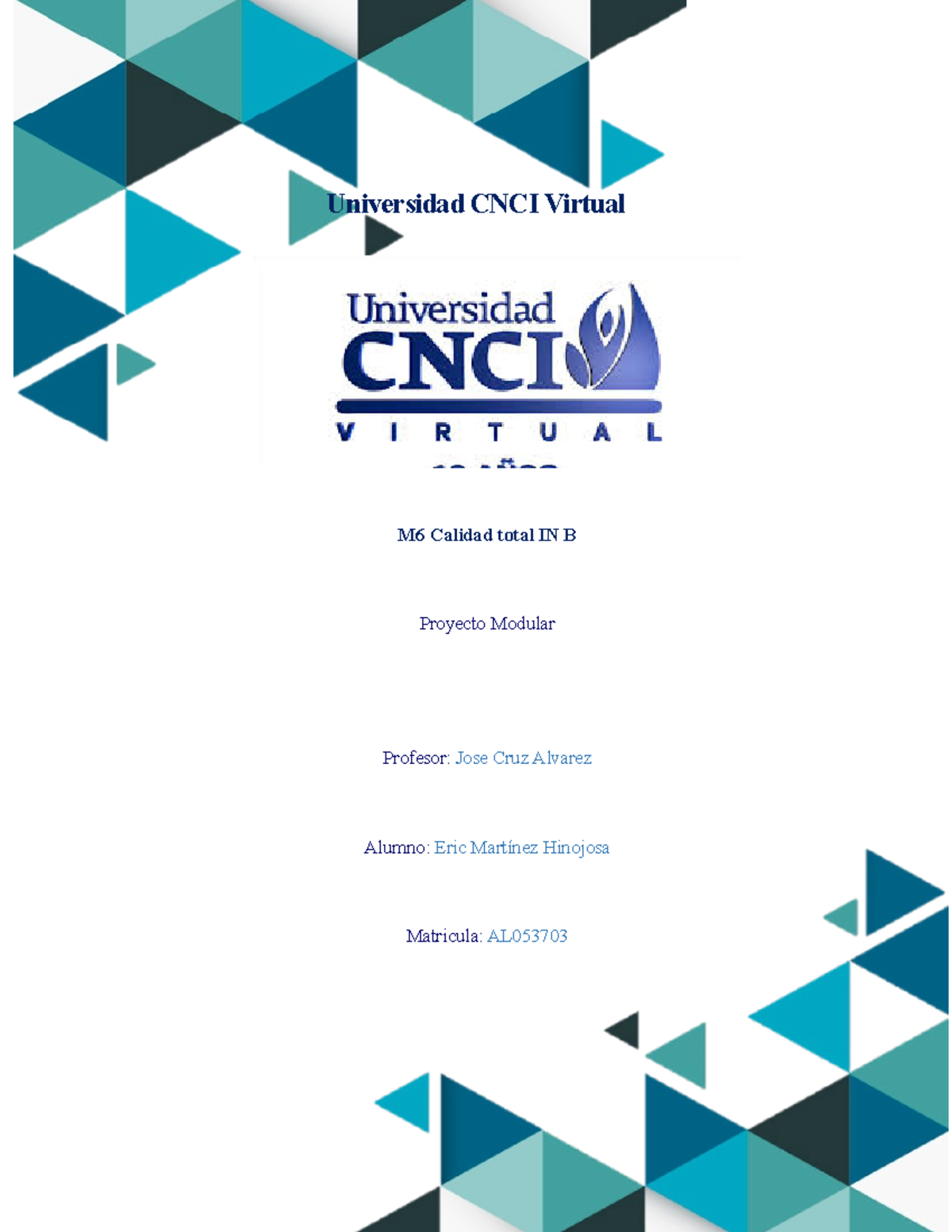 Proyecto Modular Calidad Total - Universidad CNCI Virtual M6 Calidad total IN B Proyecto Modular ...