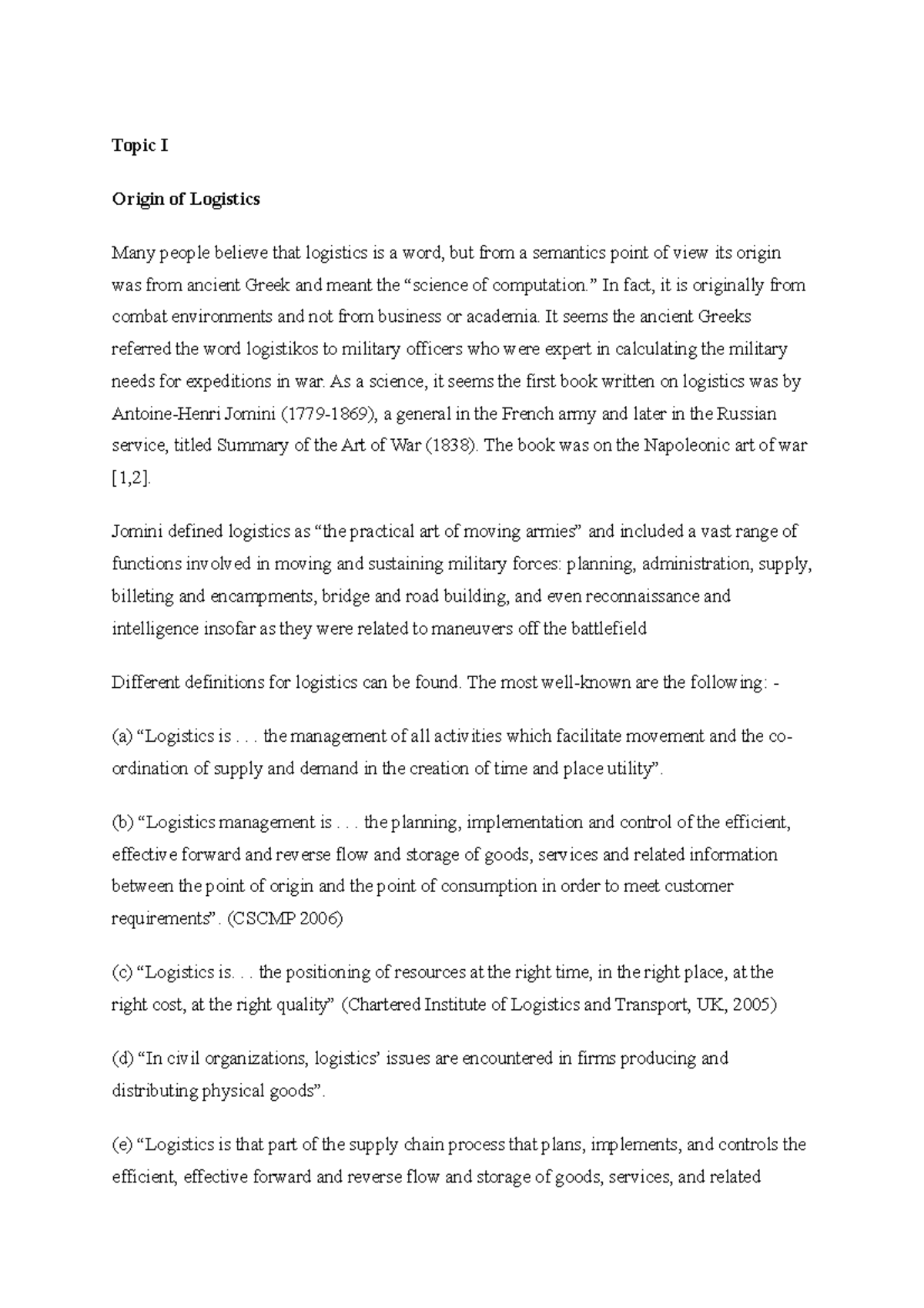 Topic I - Read - Topic I Origin of Logistics Many people believe that ...