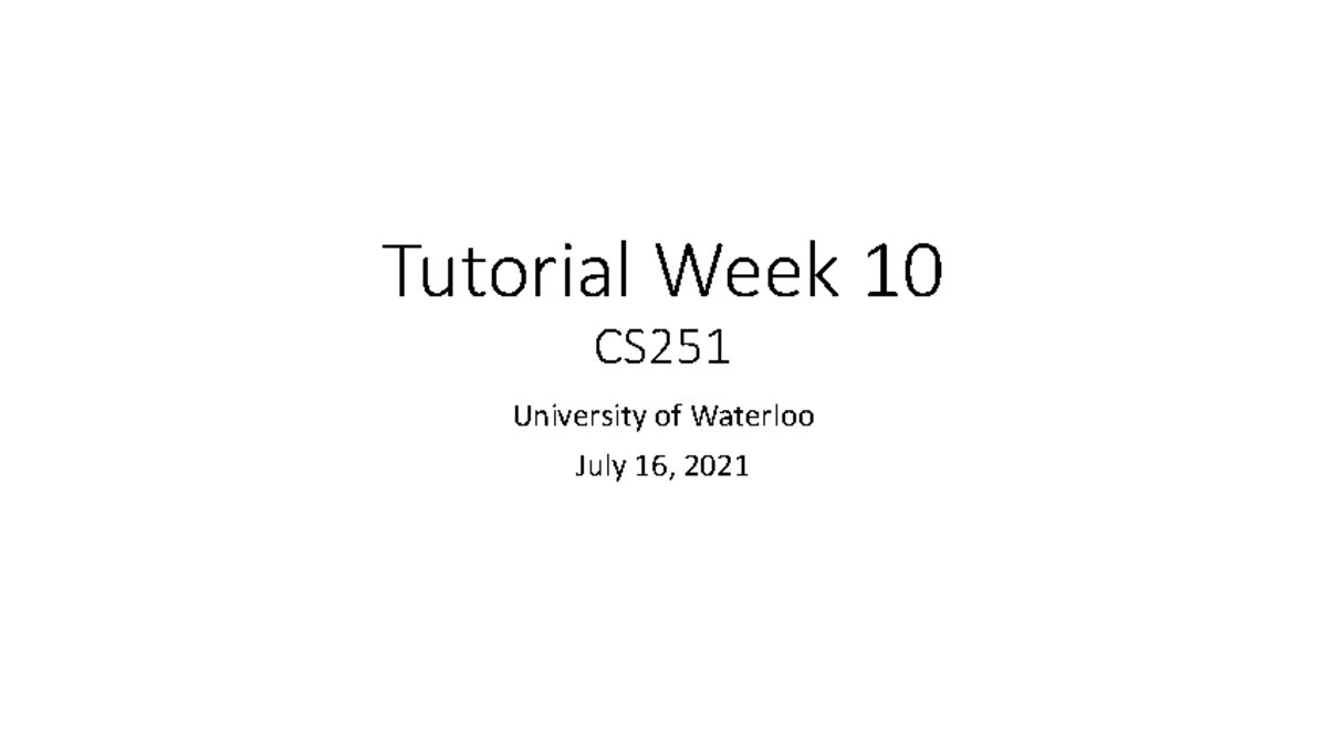Tutorial Week 10 - Tutorial Week 10 CS University of Waterloo July 16, 2021 096 ADDI X6, XZR ...