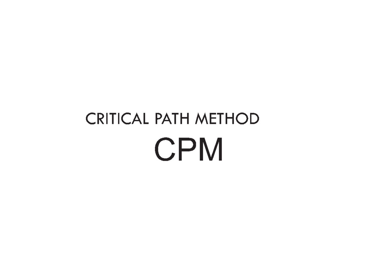 Lecture-of-CPM - djkhjd - CRITICAL PATH METHOD CPM Overview Background ...