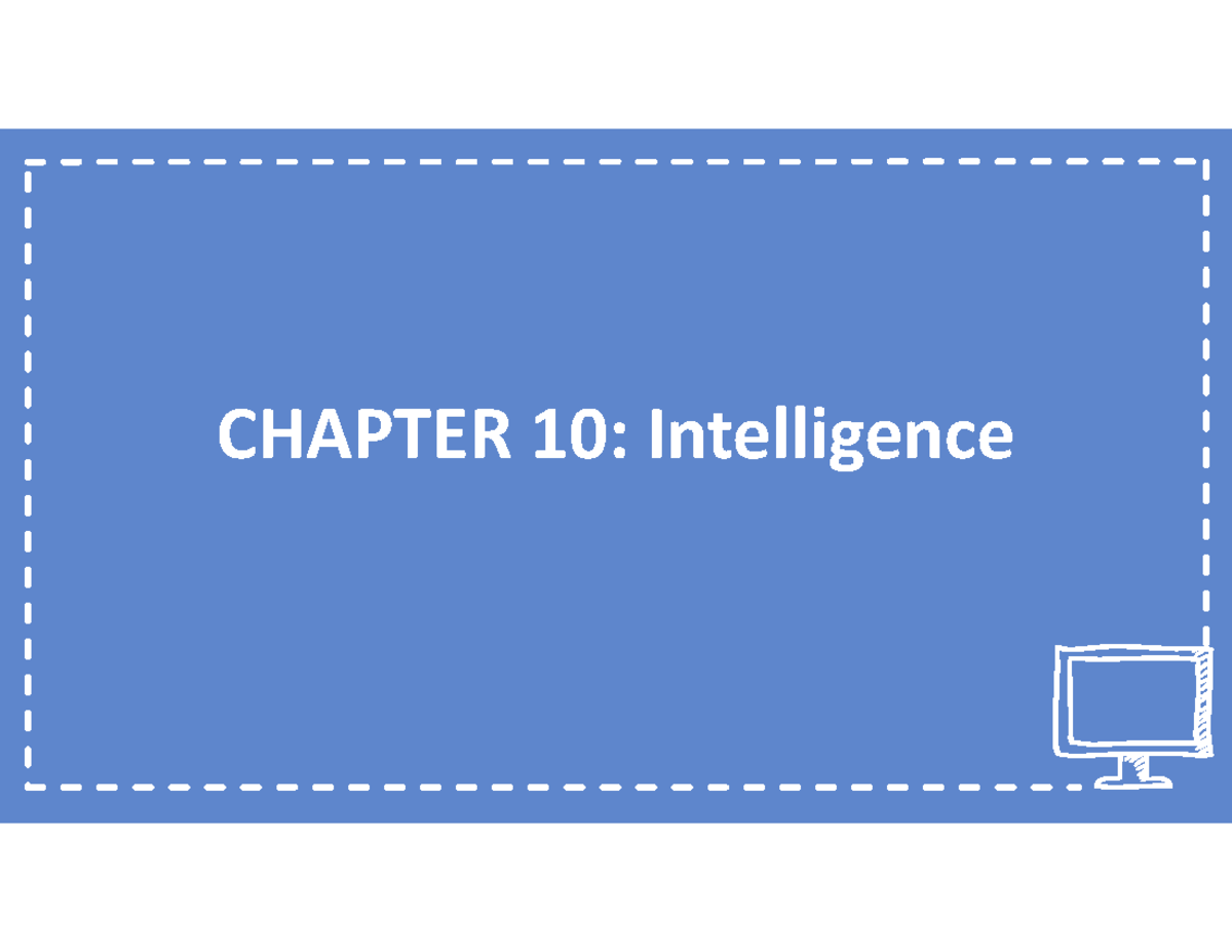 Module 10: Intelligence - CHAPTER 10 : Intelligence How would we evaluate these people with ...