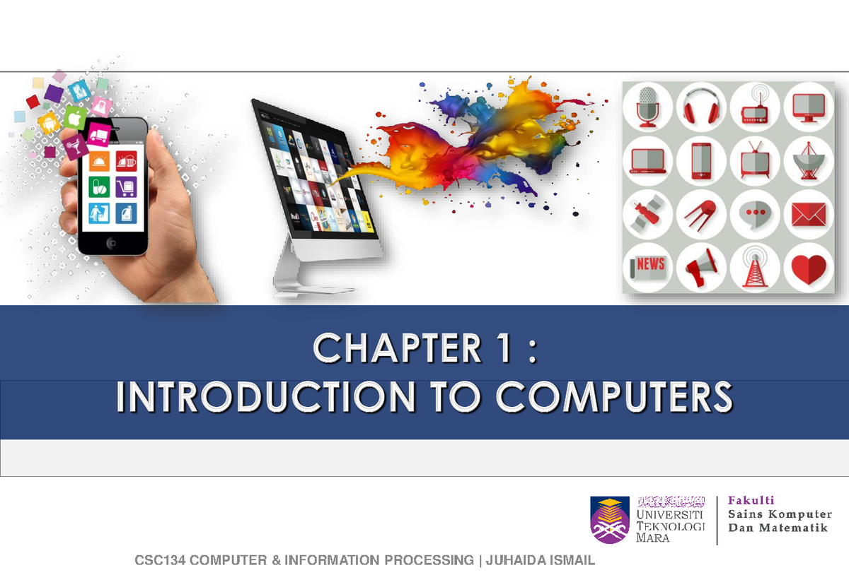 CH1 Introduction TO Computers - CSC134 COMPUTER & INFORMATION PROCESSING | JUHAIDA ISMAIL 2 ...