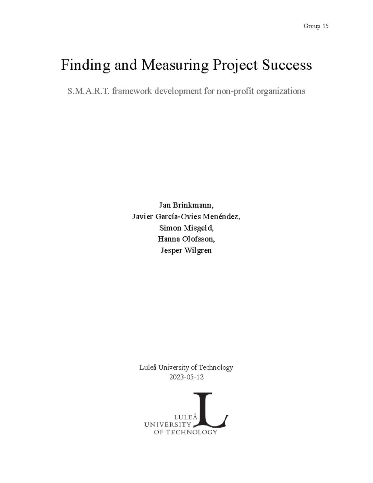 Real Life Case Study Group 15 - Finding and Measuring Project Success S ...