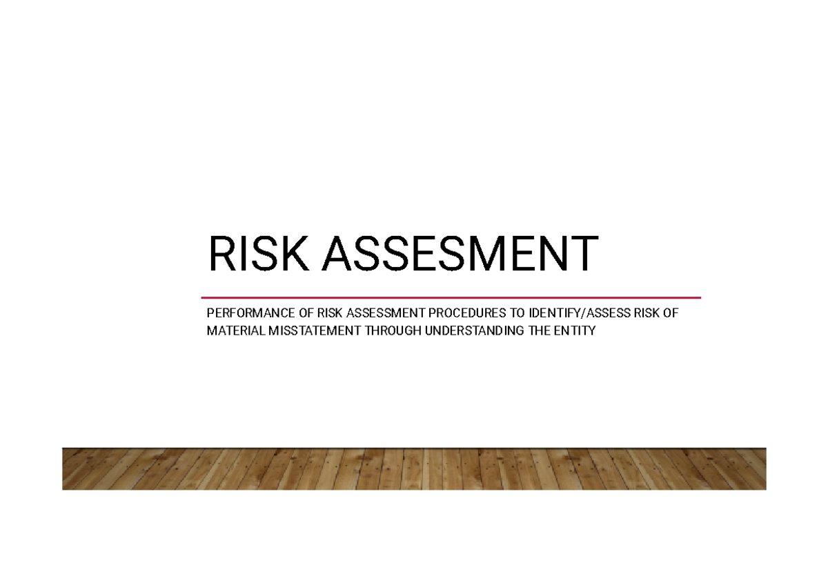 Understanding the Entity - RISK ASSESMENT PERFORMANCE OF RISK ...