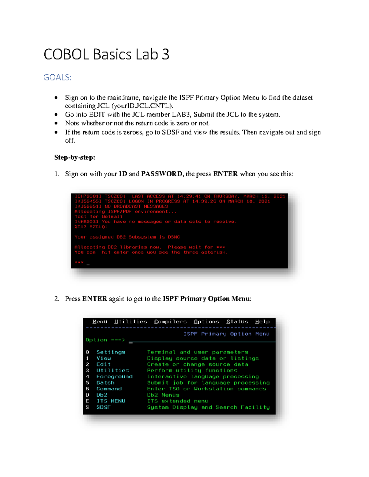 Laboratorio 3 cobol - reto 3 - COBOL Basics Lab 3 GOALS: Sign on to the mainframe, navigate the ...