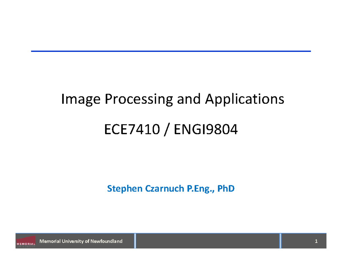 L01 - Introduction - ENGI 7854 LECTURE 1 - Image Processing and ...