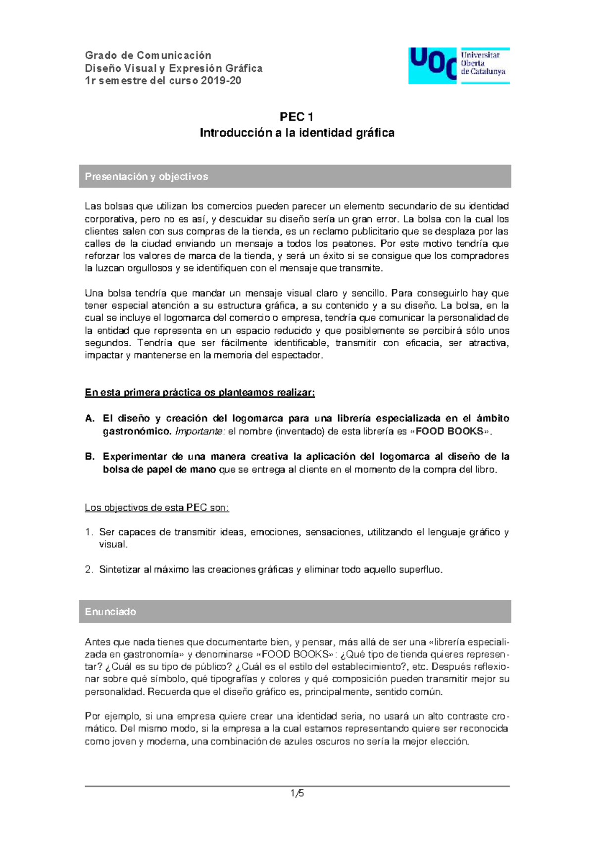 Enunciado PEC 1 - Diseño Visual y Expresión Gráfica 1r semestre del curso 2019- PEC 1 ...