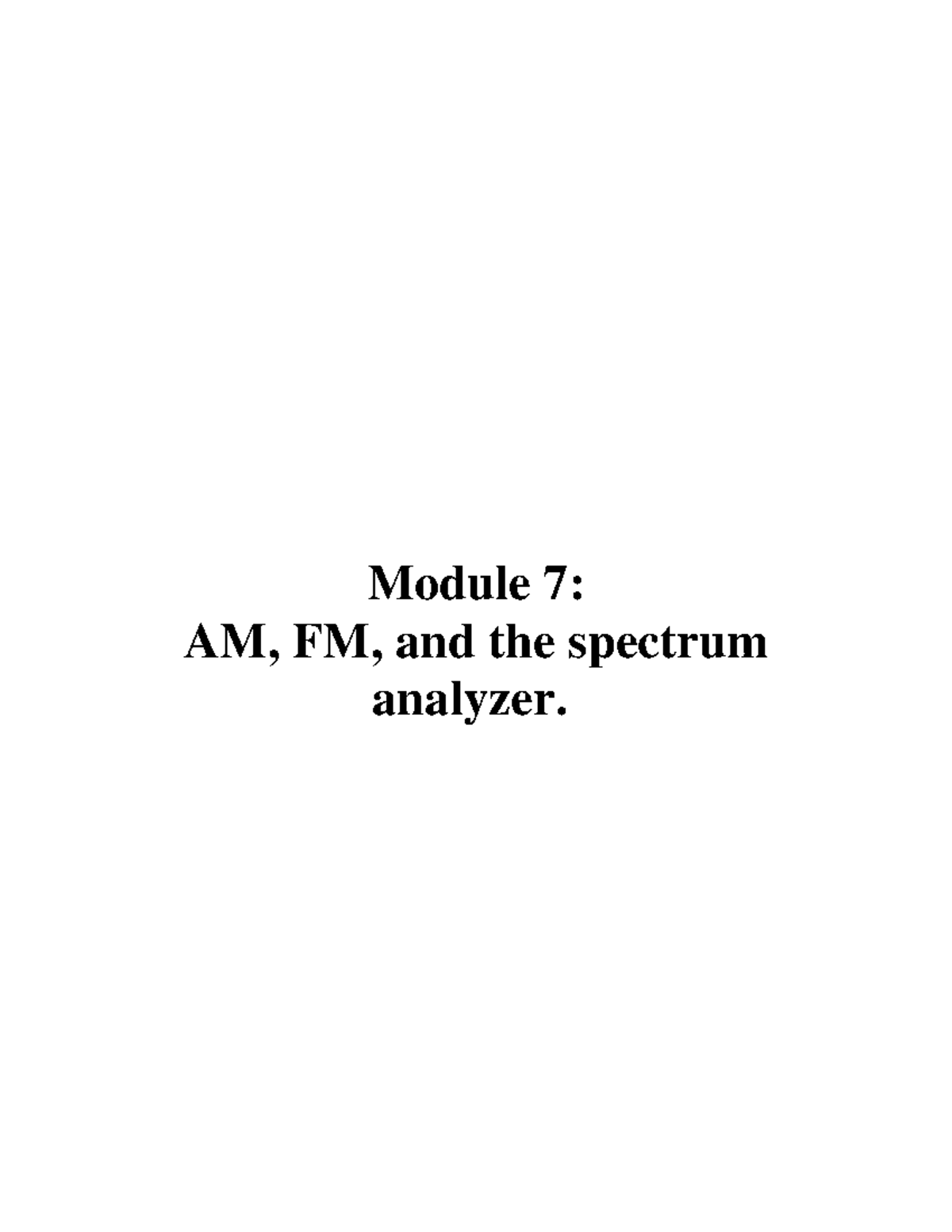 Module 7 am fm - Note - Module 7: AM, FM, and the spectrum analyzer. 7 ...