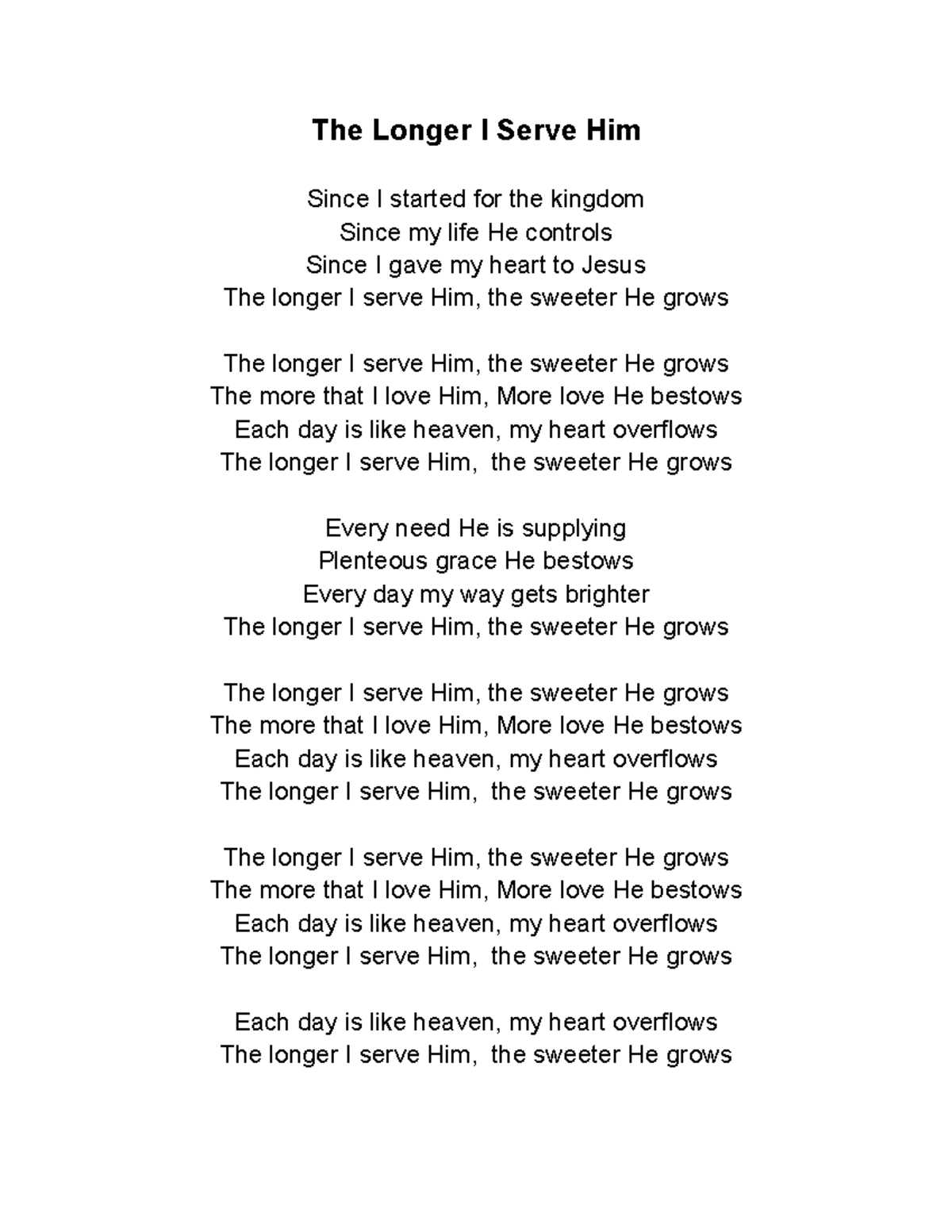 The Longer I Serve Him - ,,,,,, - The Longer I Serve Him Since I ...