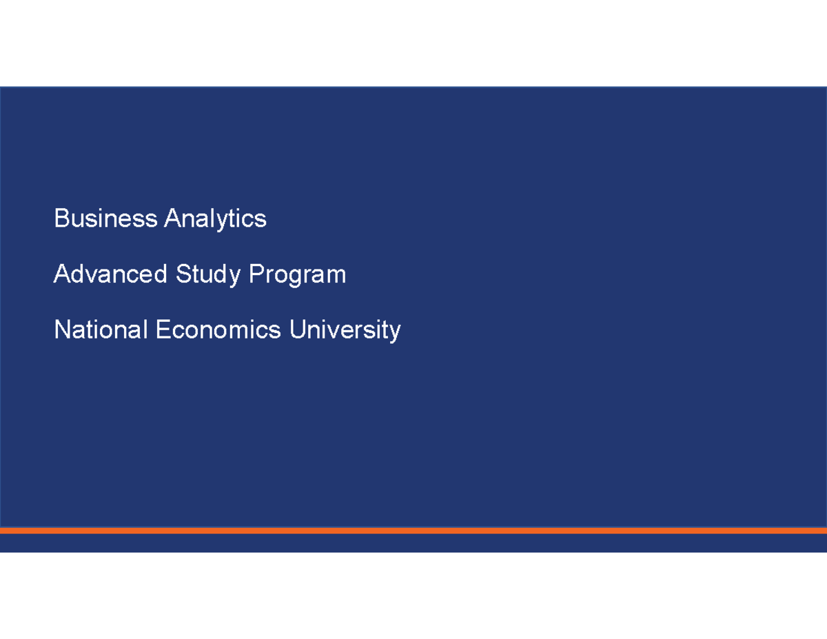 C1. Introduction - INtro - Business Analytics Advanced Study Program National Economics ...