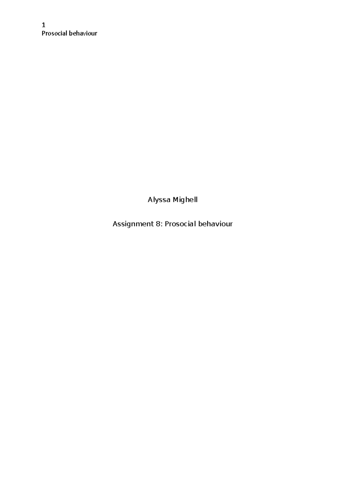 Assignment 8 "prosocial behaviours" - 1 Prosocial behaviour Alyssa Mighell Assignment 8 ...