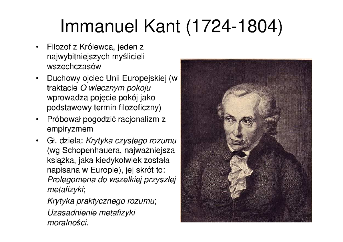 Kant - notatki - Immanuel Kant (1724-1804) Filozof z Królewca, jeden z ...