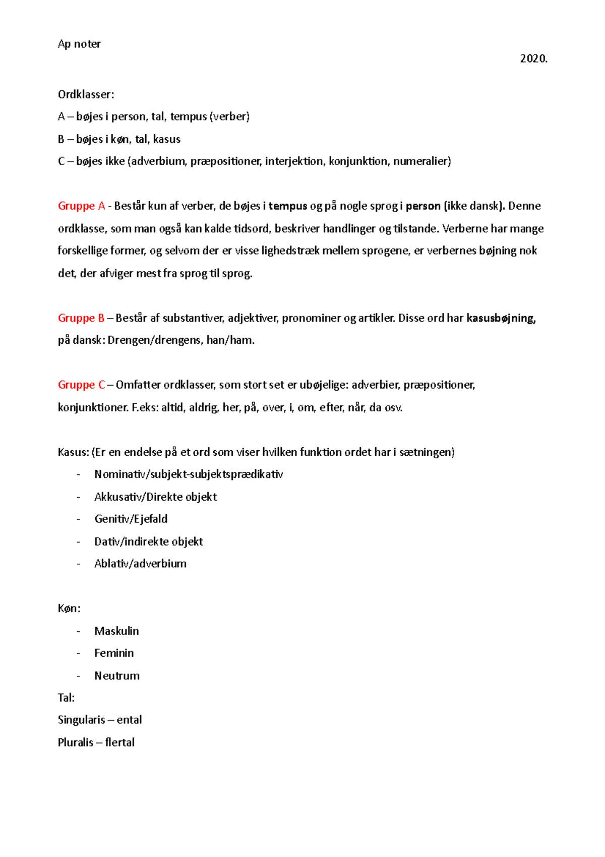 Ap noter - 2020. Ordklasser: A – bøjes i person, tal, tempus (verber) B ...
