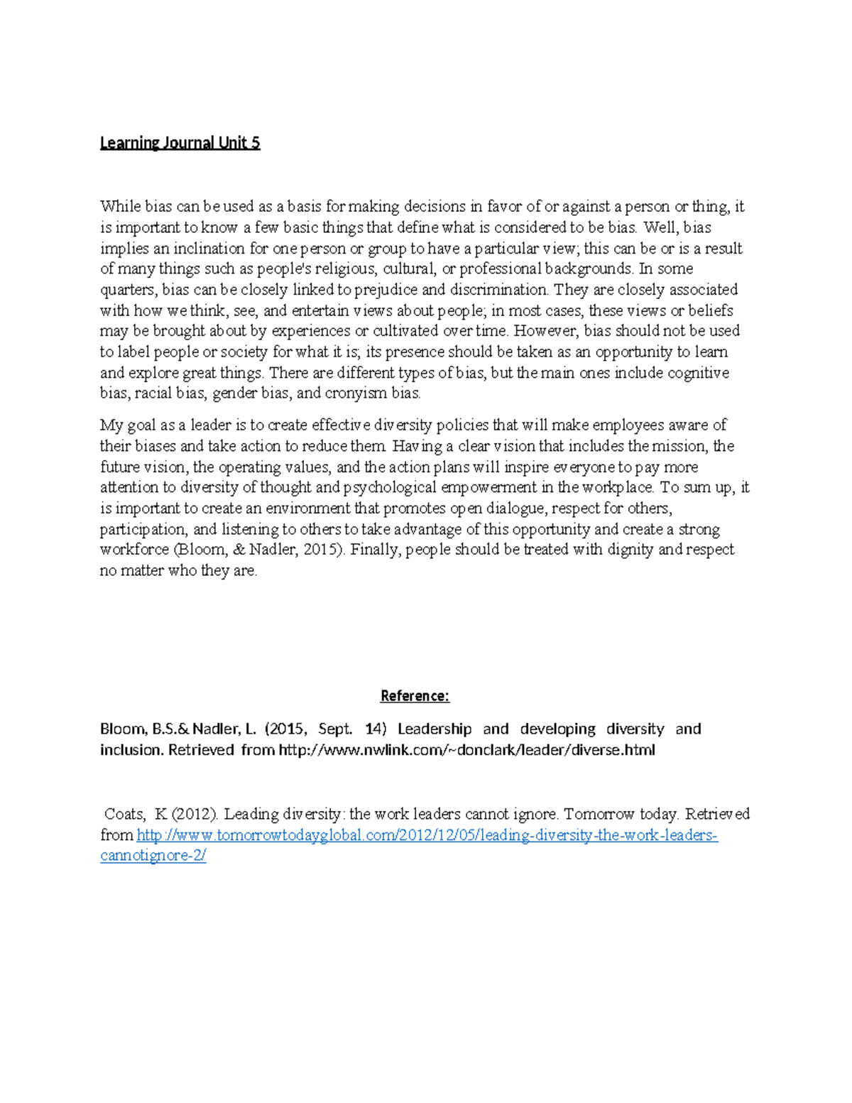 Learning Journal Unit 5 - Well, bias implies an inclination for one person or group to have a ...