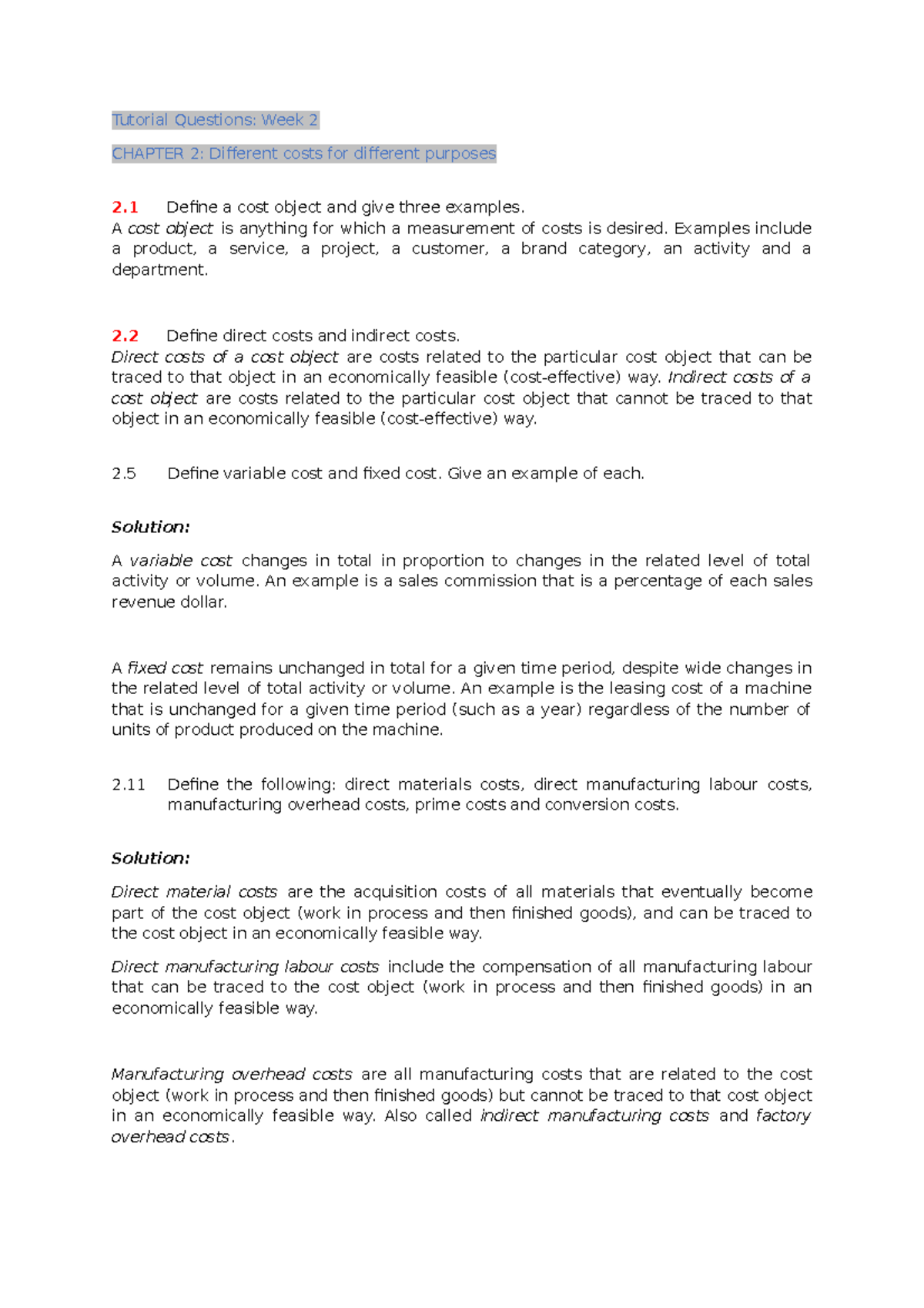 Week 2 Tutorial Discussion Quesions - Tutorial Questions: Week 2 CHAPTER 2: Different costs for ...