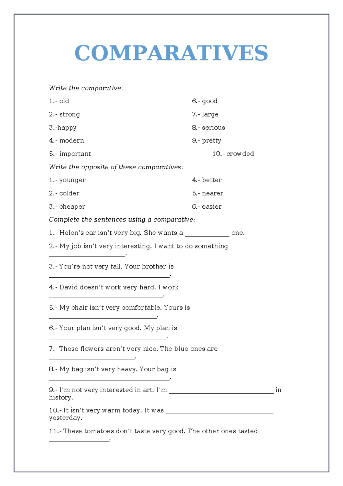 Practice 4 - Comparatives - COMPARATIVES Write the comparative: 1.- old 6.- good 2.- strong 7 ...