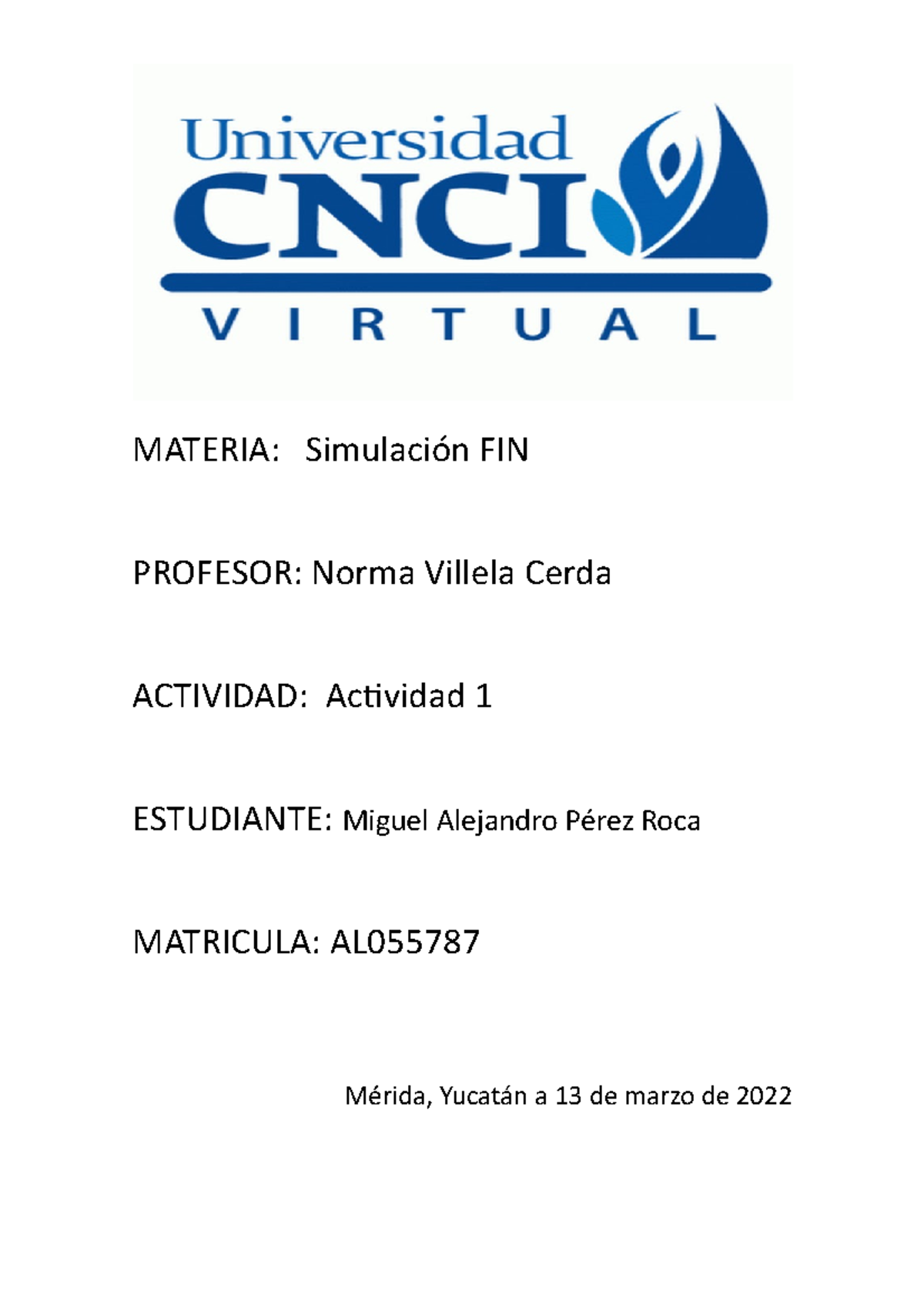 Act. 1 Simulacion FIN - trabajo - 1 MATERIA: Simulación FIN PROFESOR ...