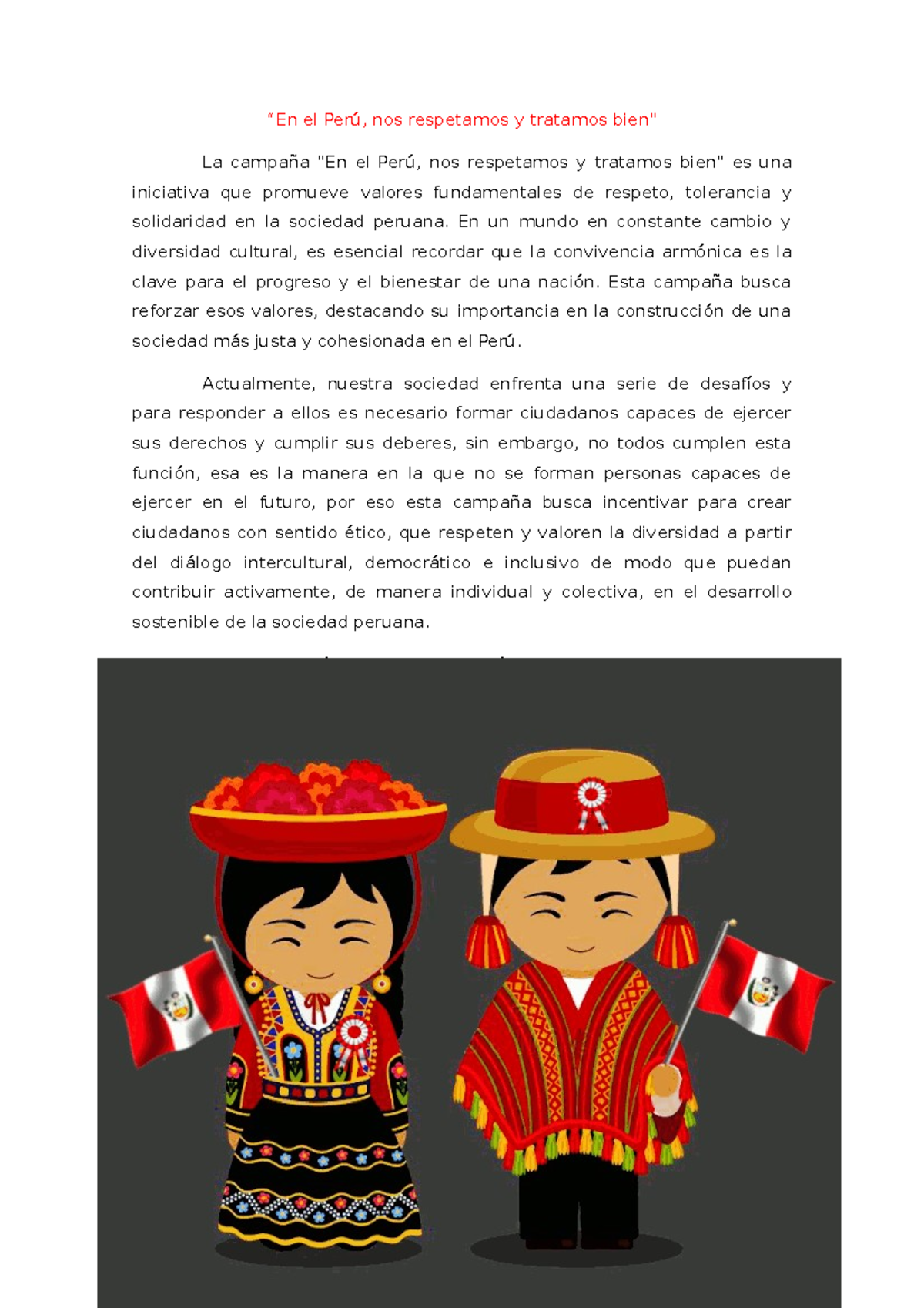 En el Perú - espero sirva - “En el Perú, nos respetamos y tratamos bien ...