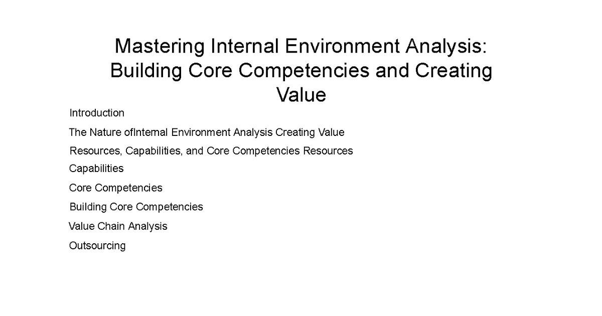Mastering internal environment analysis building core competencies and creating value 2023 8 17 ...