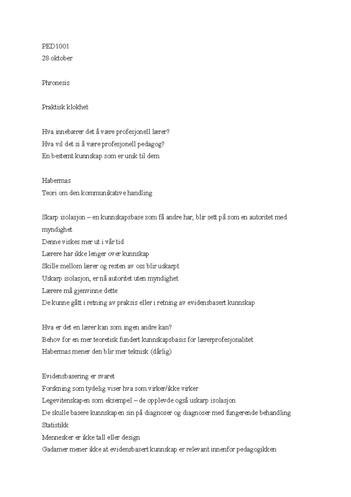 Phronesis - forelesningsnotater - PED 28 oktober Phronesis Praktisk klokhet Hva innebærer det å ...