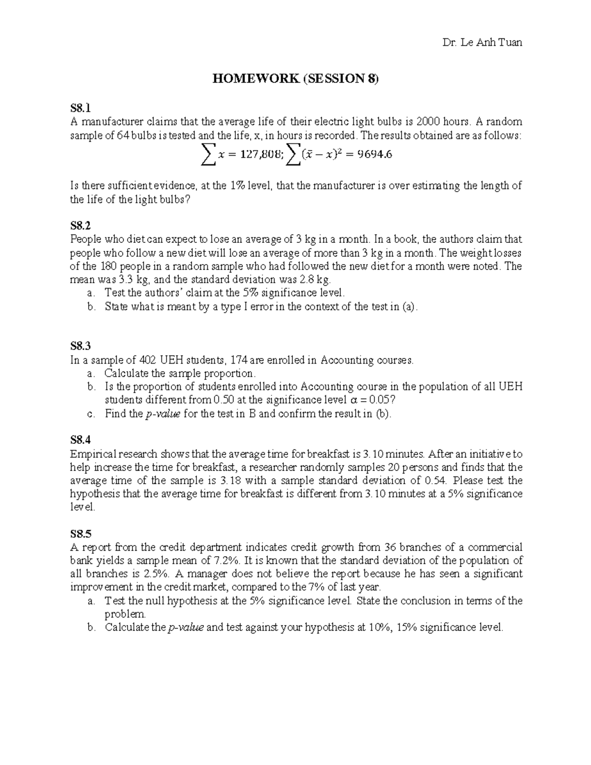 HW Session 8 - HOMEWORK - Dr. Le Anh Tuan HOMEWORK (SESSION 8 ) S 8. A manufacturer claims that ...