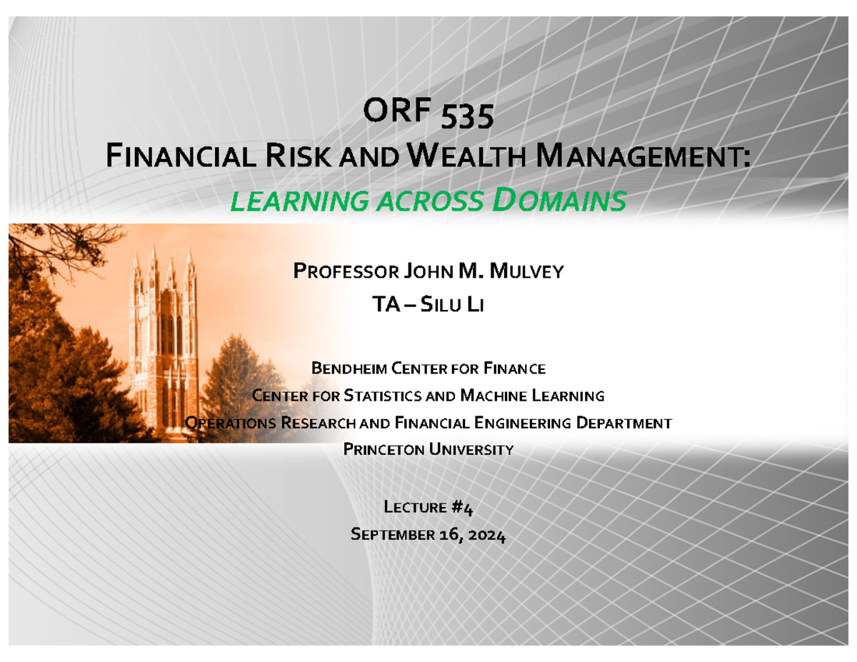 Lecture-4-2024 - lecture notes 4 - ORF 535 F INANCIAL R ISK AND W EALTH ...