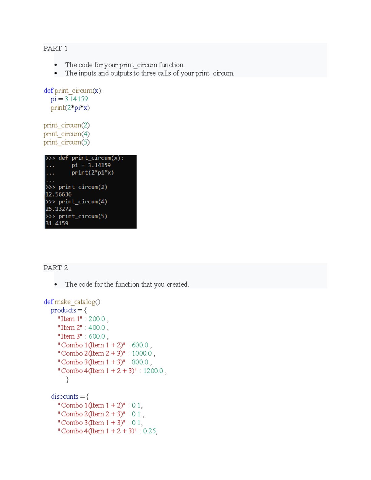 Assignment 2 - PART 1 The code for your print_circum function. The inputs and outputs to three ...